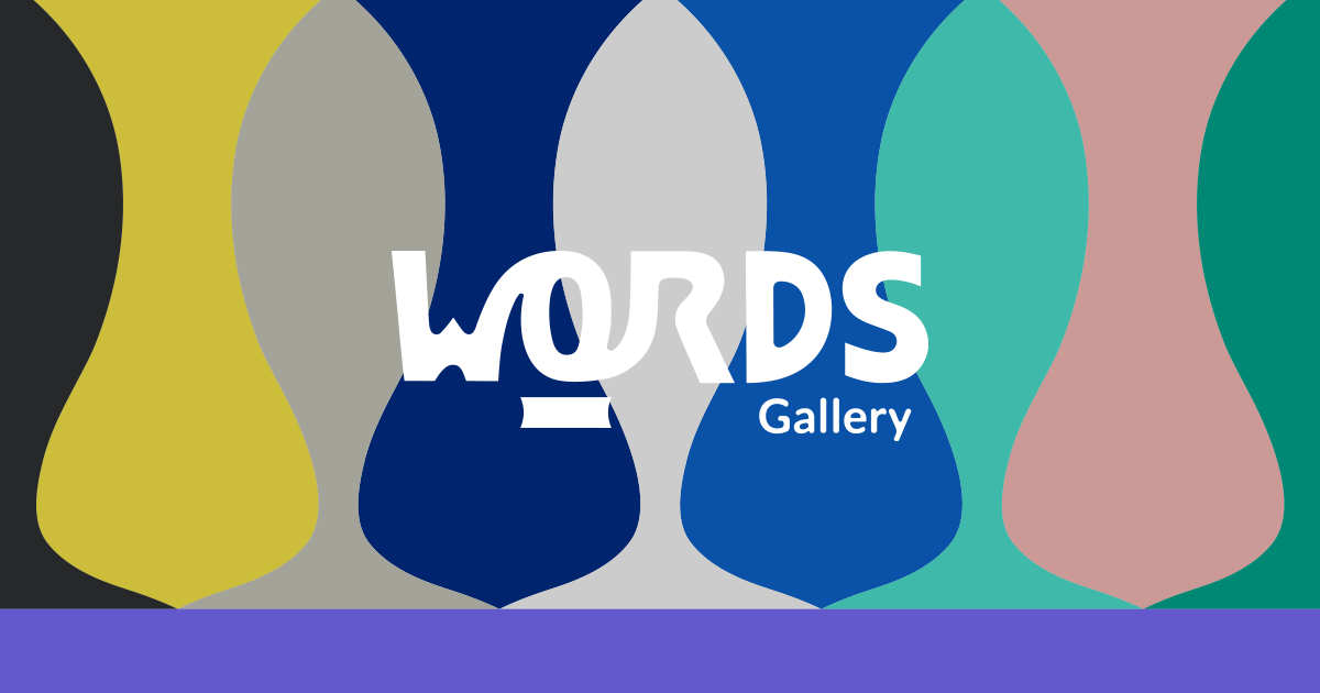 WORDS Gallery | Imagine the realities of expression via Art